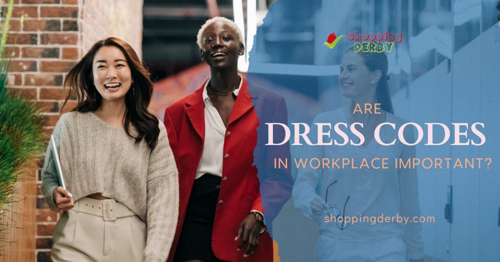 Why are dress codes in workplace is very important?